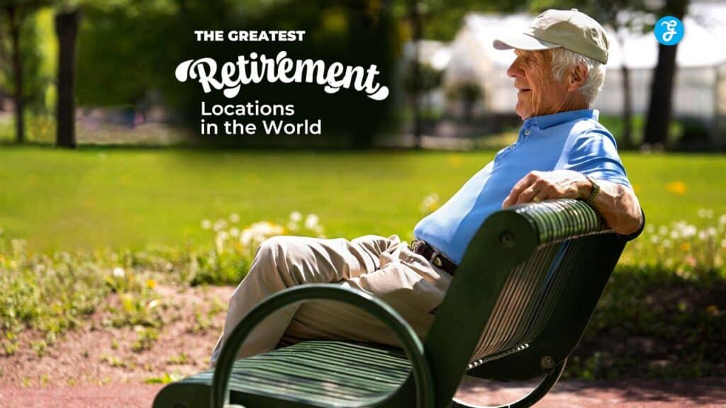 The 10 Greatest Retirement Locations in the World
